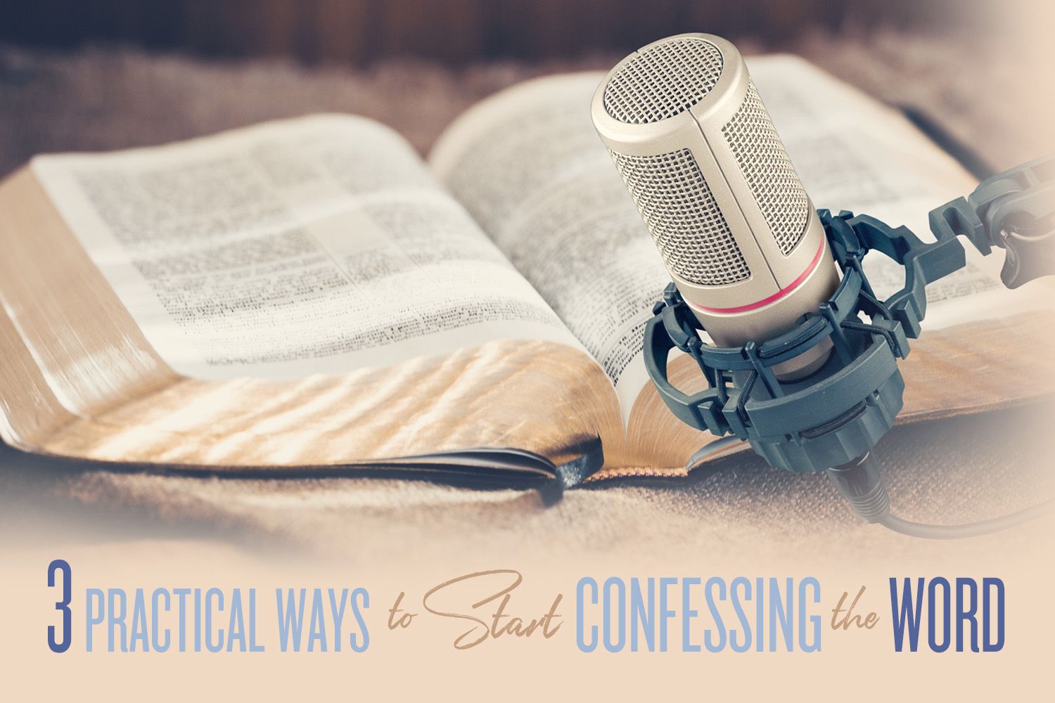 3 Practical Ways To Start Confessing the Word | Kenneth Copeland Ministries